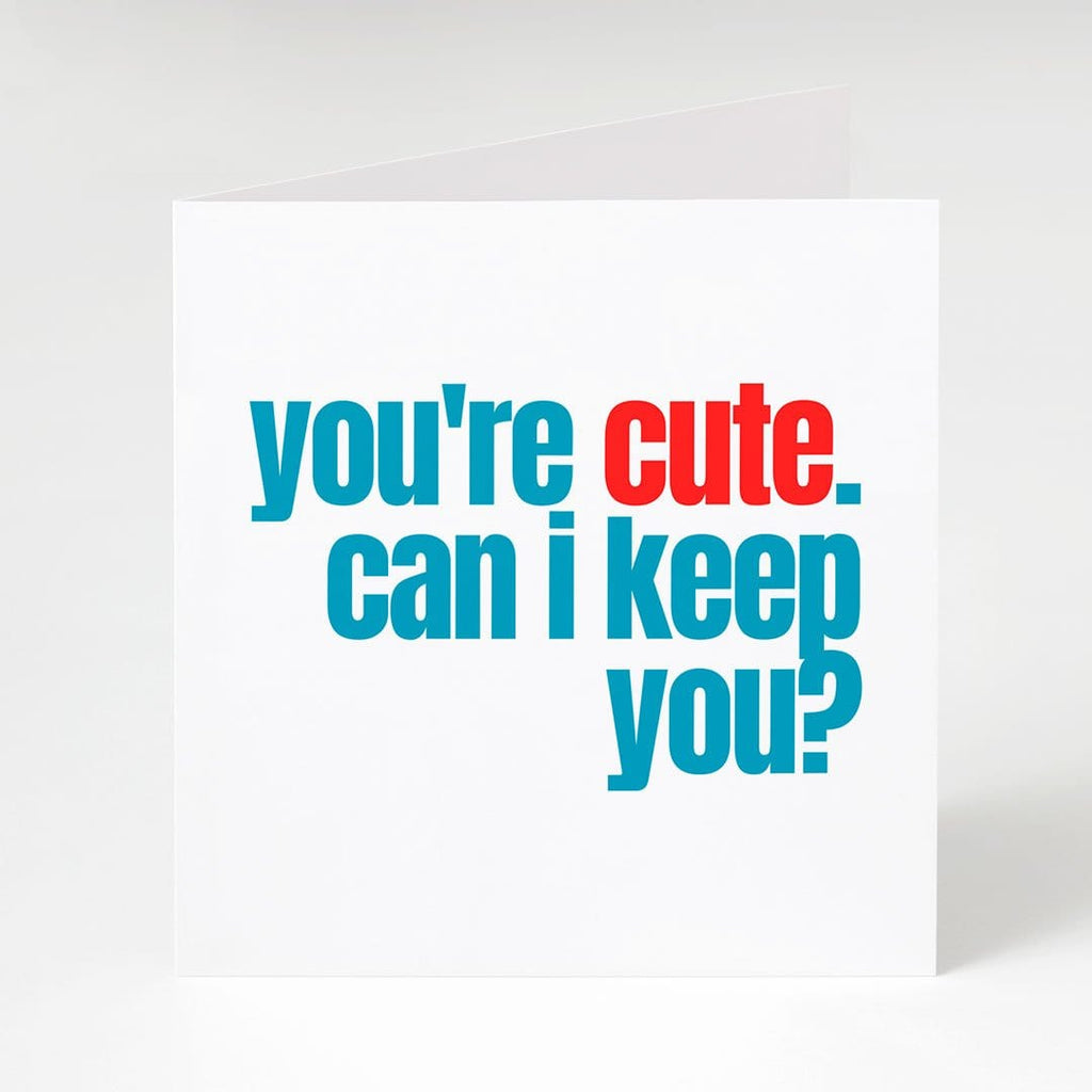 You're Cute-Notecard. Say something different - Famous Rebel